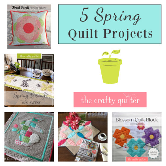 5 Spring Quilt Projects - The Crafty Quilter