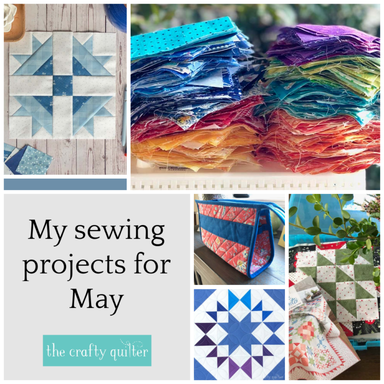 May sewing projects - The Crafty Quilter