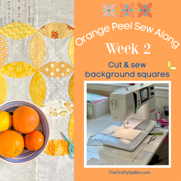 Orange Peel Sew Along Week 2 - The Crafty Quilter